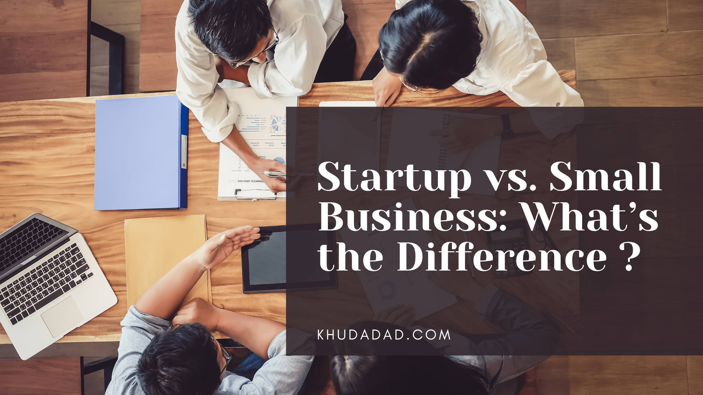 Startup vs. Small Business: What’s the Difference?